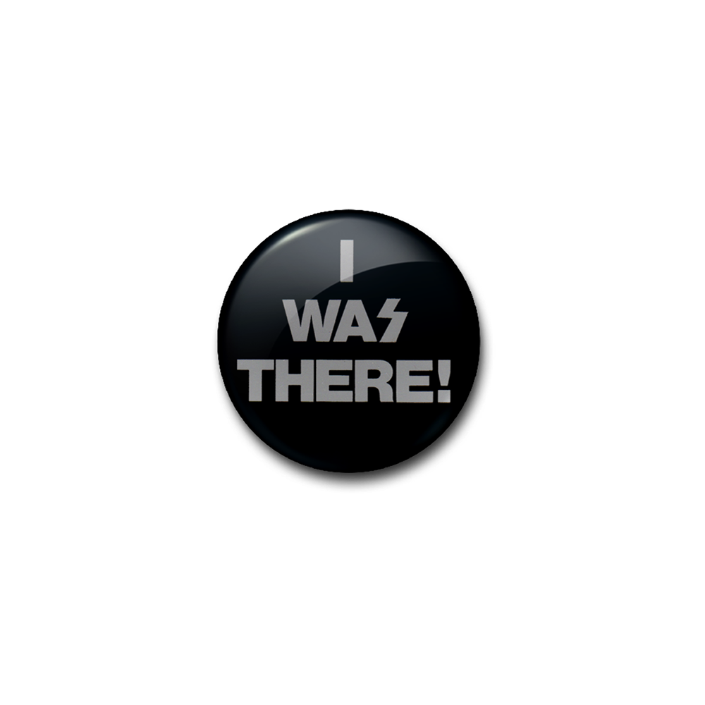 I Was There Button - KISS Official Store